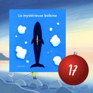 #17 – La mystérieuse baleine – Aurelie Tramier